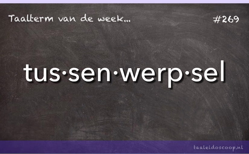 Tussenwerpsel (taalterm) • Taaleidoscoop
