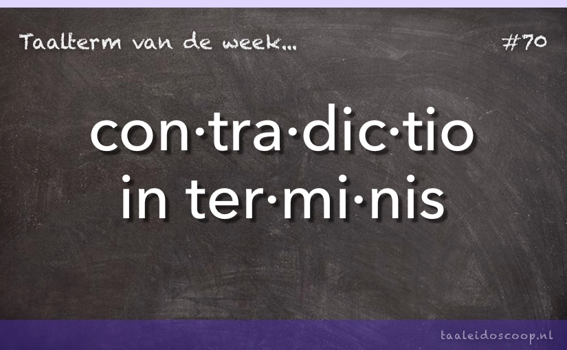 contradictio in terminis (taalterm) • Taaleidoscoop